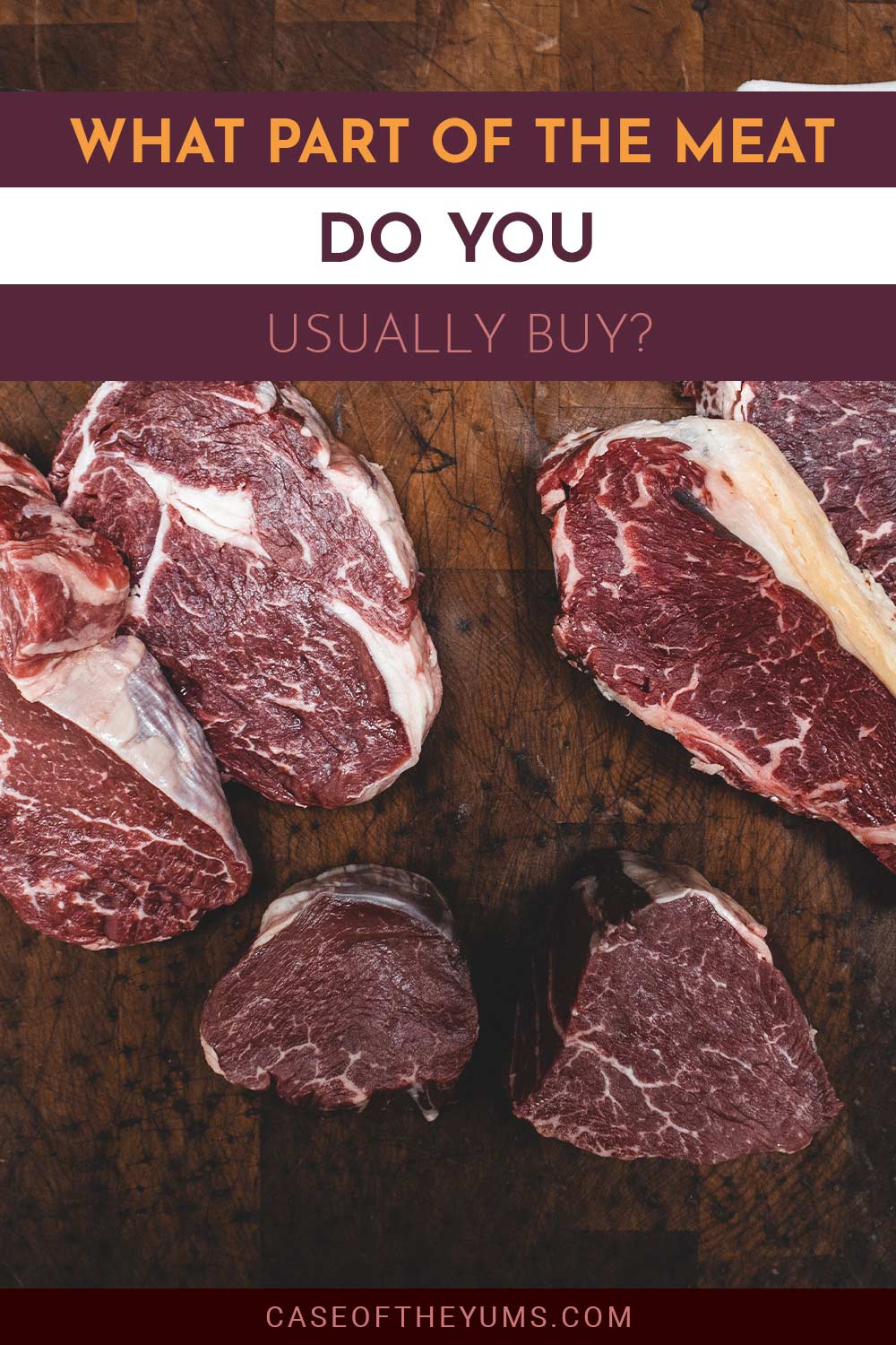 What Part Of The Meat Do You Usually Buy Case Of The Yums What Part Of The Meat Do You Usually Buy Case Of The Yums